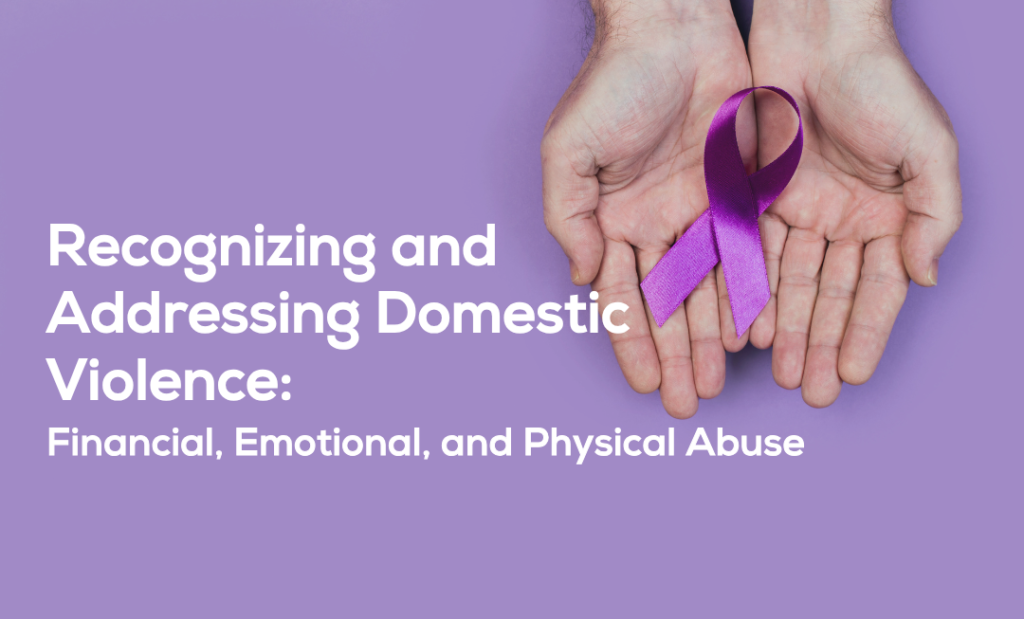 Recognizing and Addressing Domestic Violence: Financial, Emotional, and ...